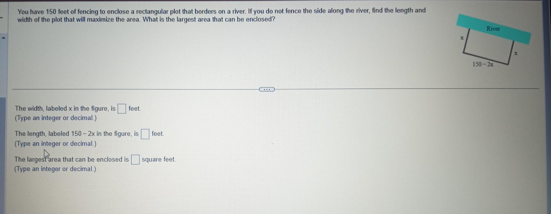Solved You have 150 feet of fencing to enclose a rectangular | Chegg.com