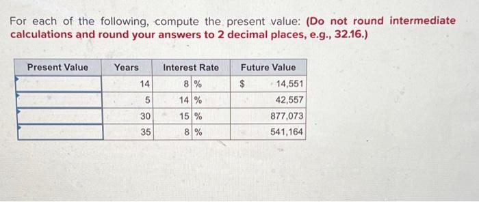 Solved for each of the following, compute the present value | Chegg.com