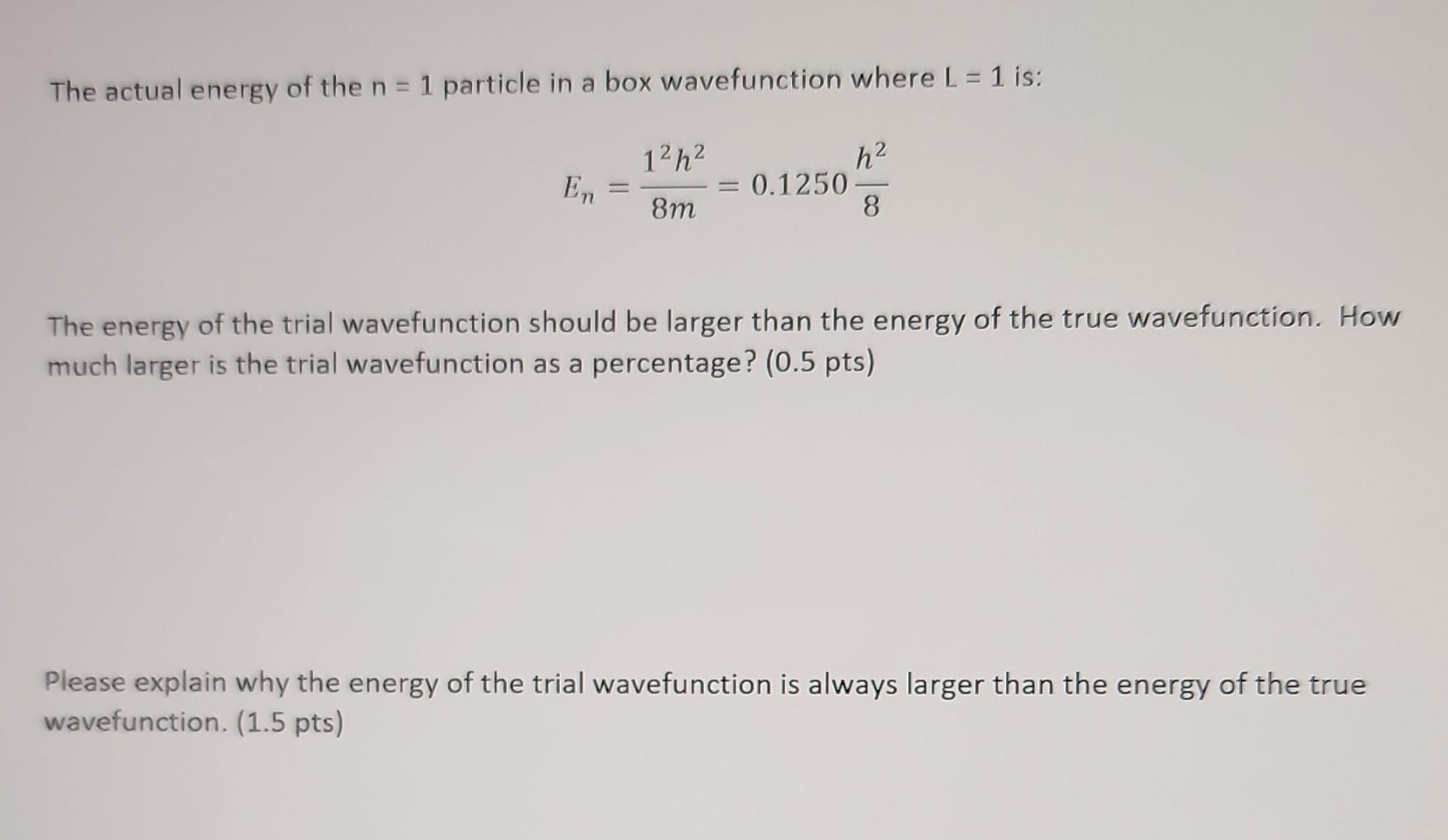 Solved Lets Return To The Trial Wavefunction For The N 1