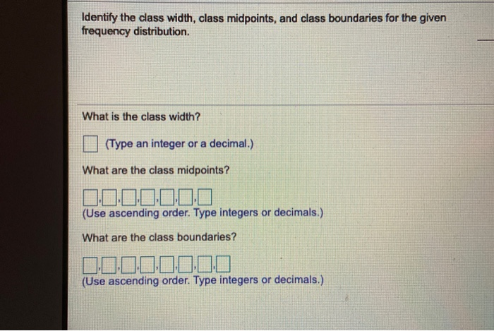 Solved identify the class width class midpoints and class | Chegg.com