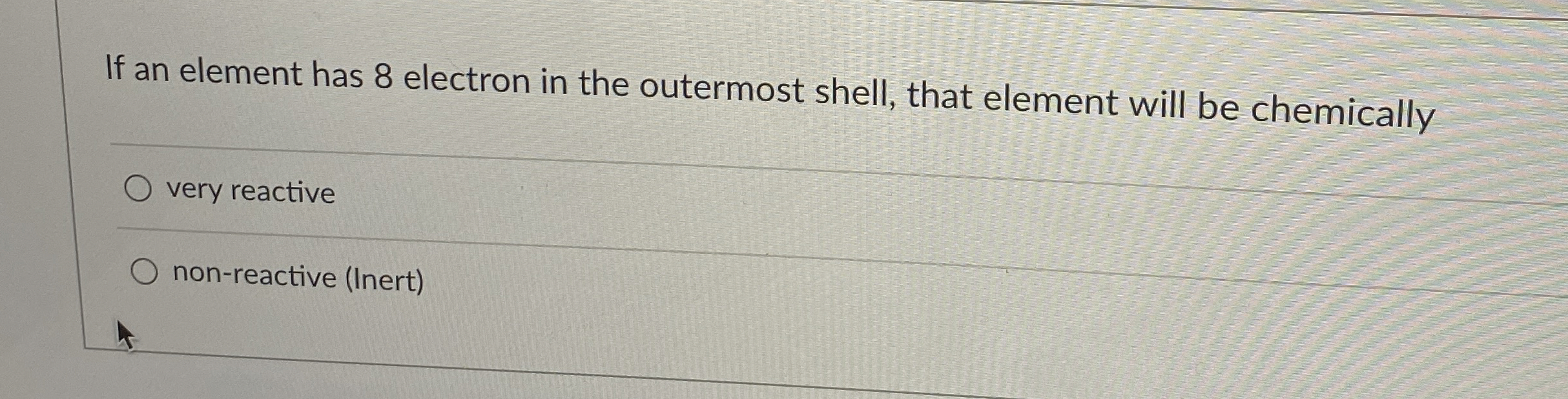Solved If an element has 8 ﻿electron in the outermost shell, | Chegg.com