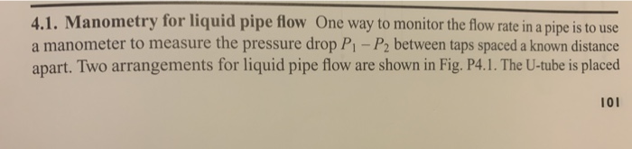 Solved 4.1. Manometry for liquid pipe flow One way to | Chegg.com