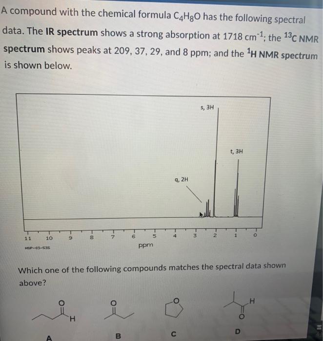 Solved A compound with the chemical formula C4H8O has the | Chegg.com