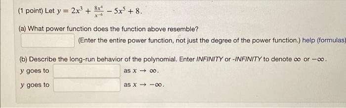 Solved (1 point) Let y=2x3+x−68x4−5x5+8 (a) What power | Chegg.com