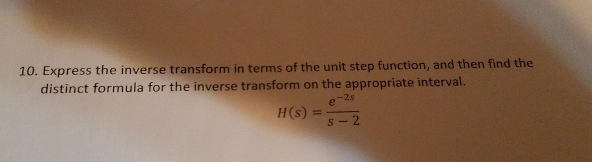 Solved 10. Express the inverse transform in terms of the | Chegg.com