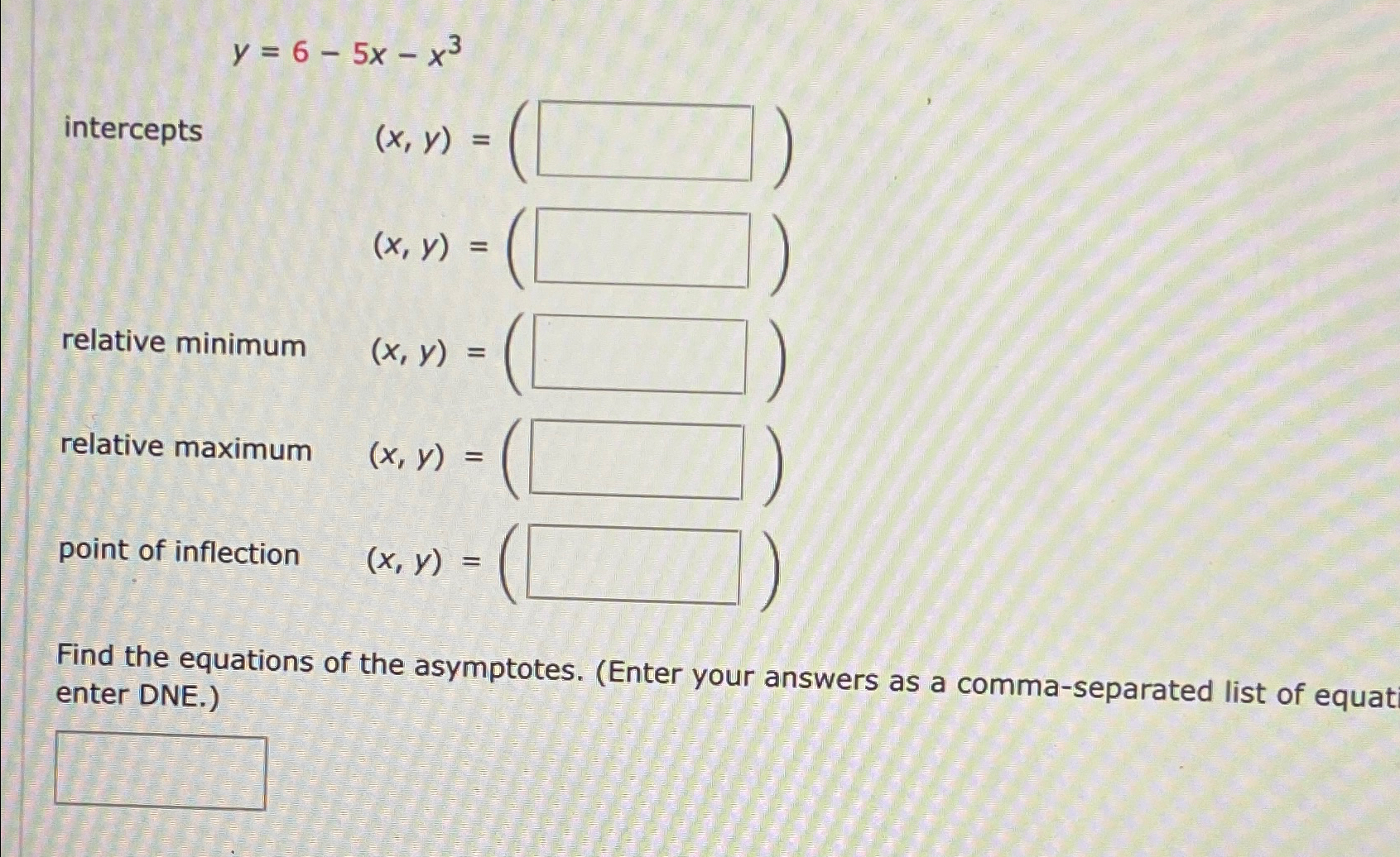 Solved y=6-5x-x3intercepts relative minimum | Chegg.com