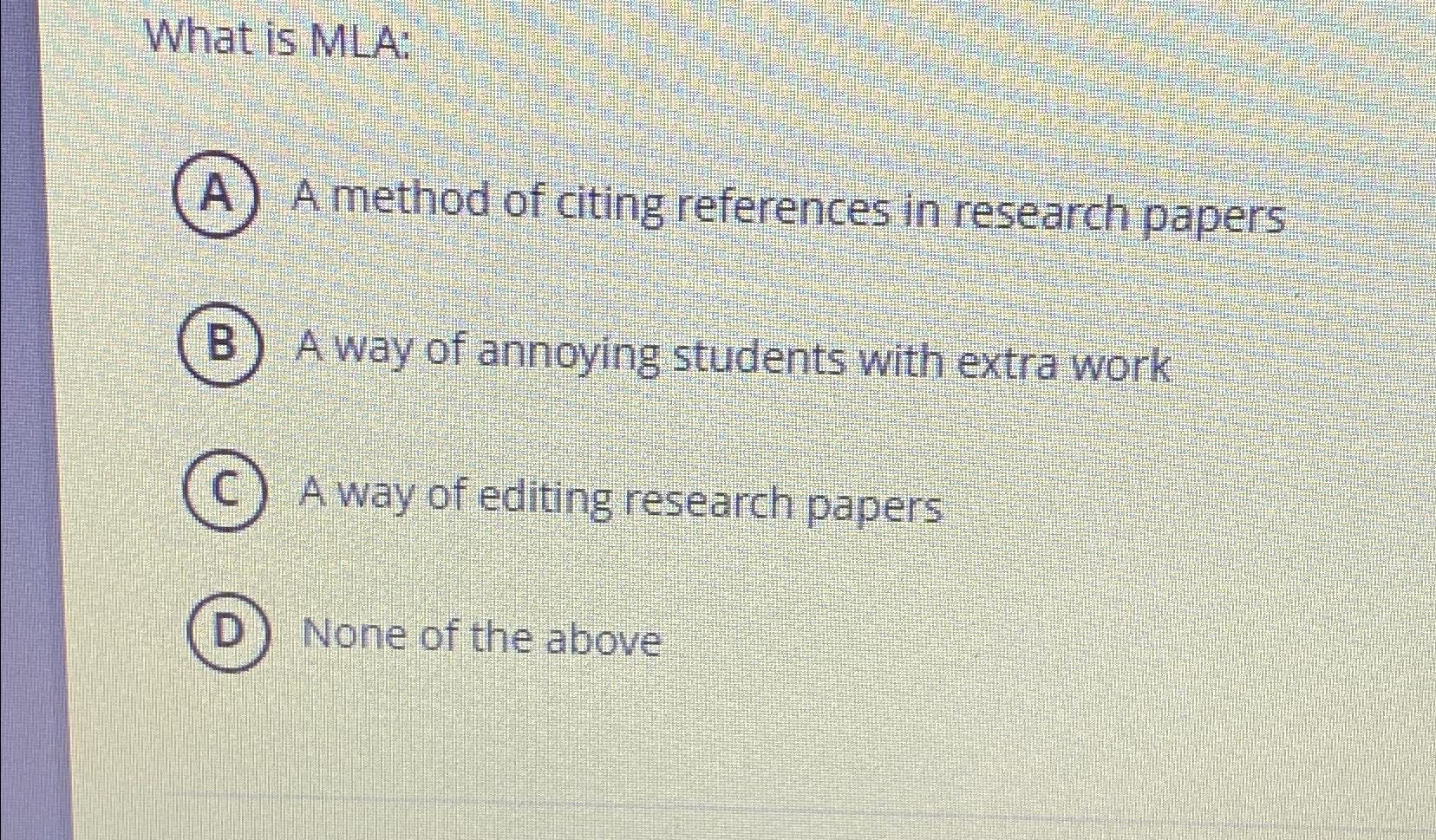 Solved What is MLA:A method of citing references in research | Chegg.com
