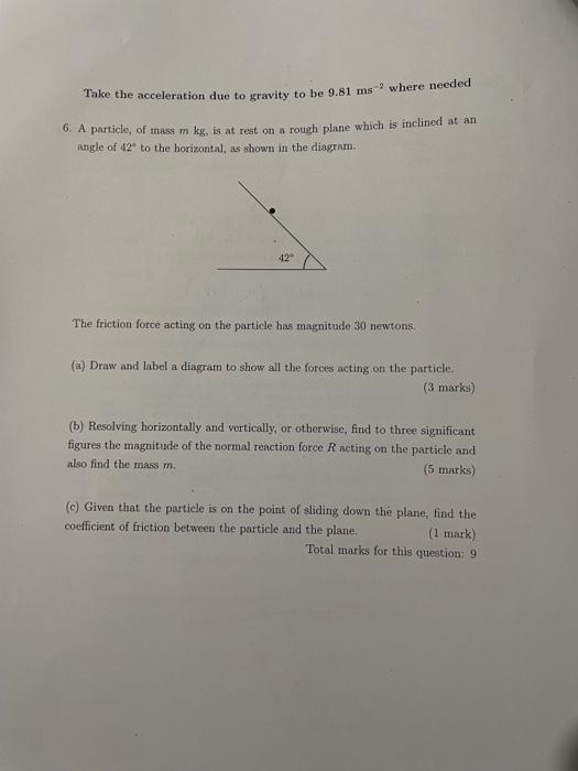 Solved Take the acceleration due to gravity to be 9.81 ms−2 | Chegg.com