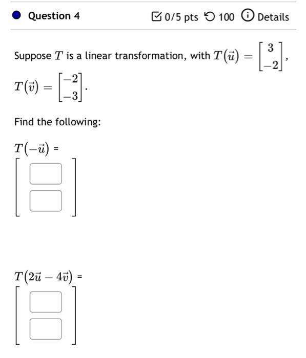Solved Suppose T is a linear transformation, with | Chegg.com
