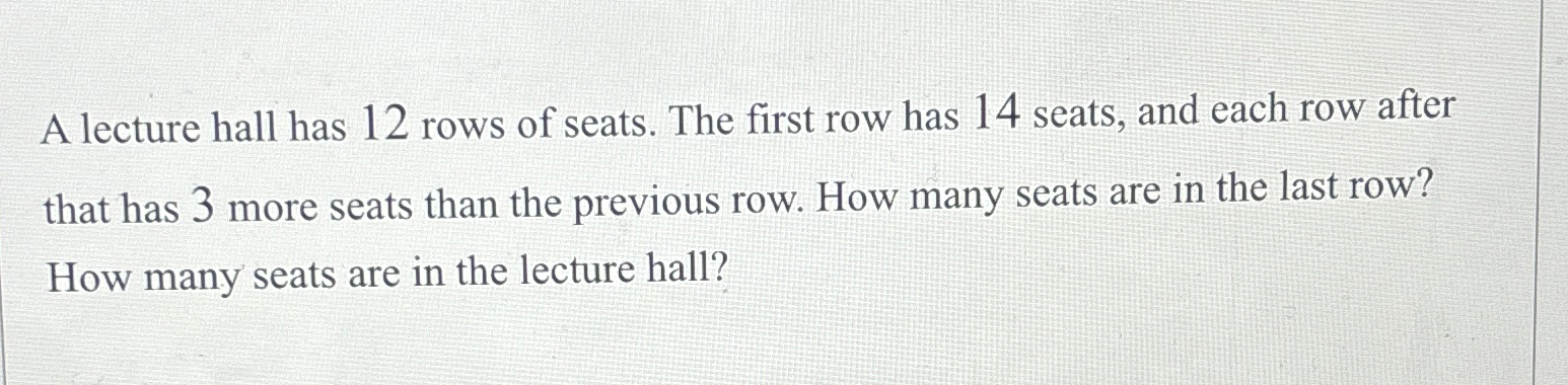 Solved A lecture hall has 12 ﻿rows of seats. The first row | Chegg.com