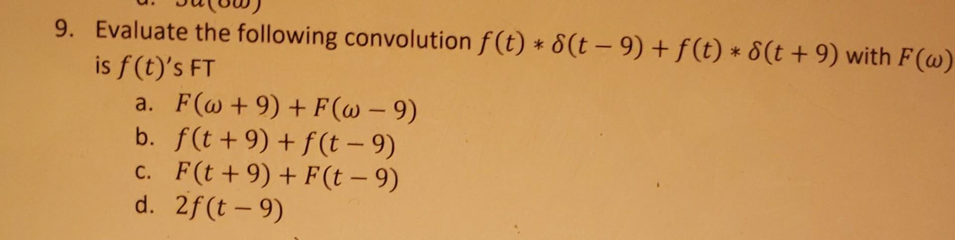 Solved 9. Evaluate the following convolution | Chegg.com
