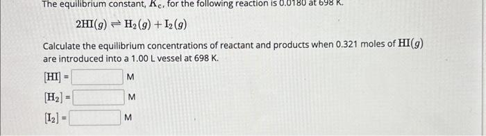 Solved 2HI(g)⇌H2(g)+I2(g) Calculate the equilibrium | Chegg.com