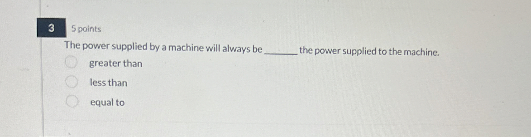 Solved 35 ﻿pointsThe power supplied by a machine will always | Chegg.com