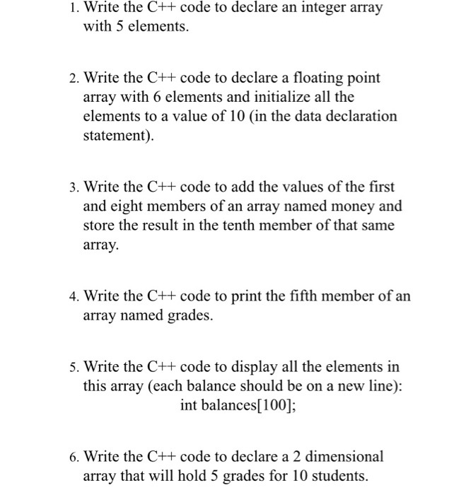 Solved 1. Write the C++ code to declare an integer array | Chegg.com