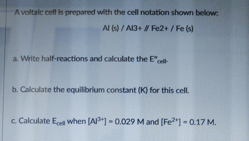 Solved A voltaic cell is prepared with the cell notation | Chegg.com