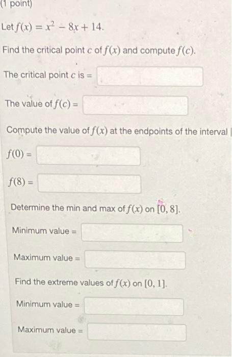 Solved Let f(x)=x2−8x+14. Find the critical point c of f(x) | Chegg.com