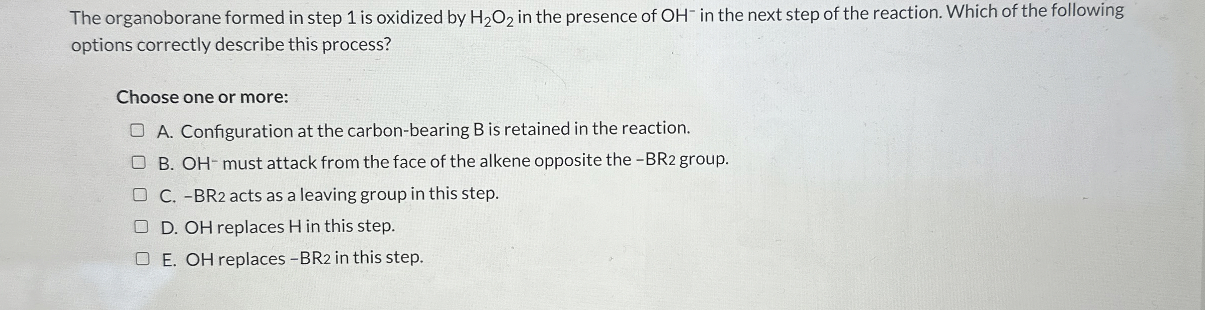 Solved The organoborane formed in step 1 ﻿is oxidized by | Chegg.com