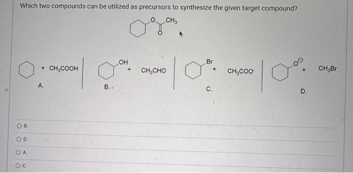 Solved Which two compounds can be utilized as precursors to | Chegg.com