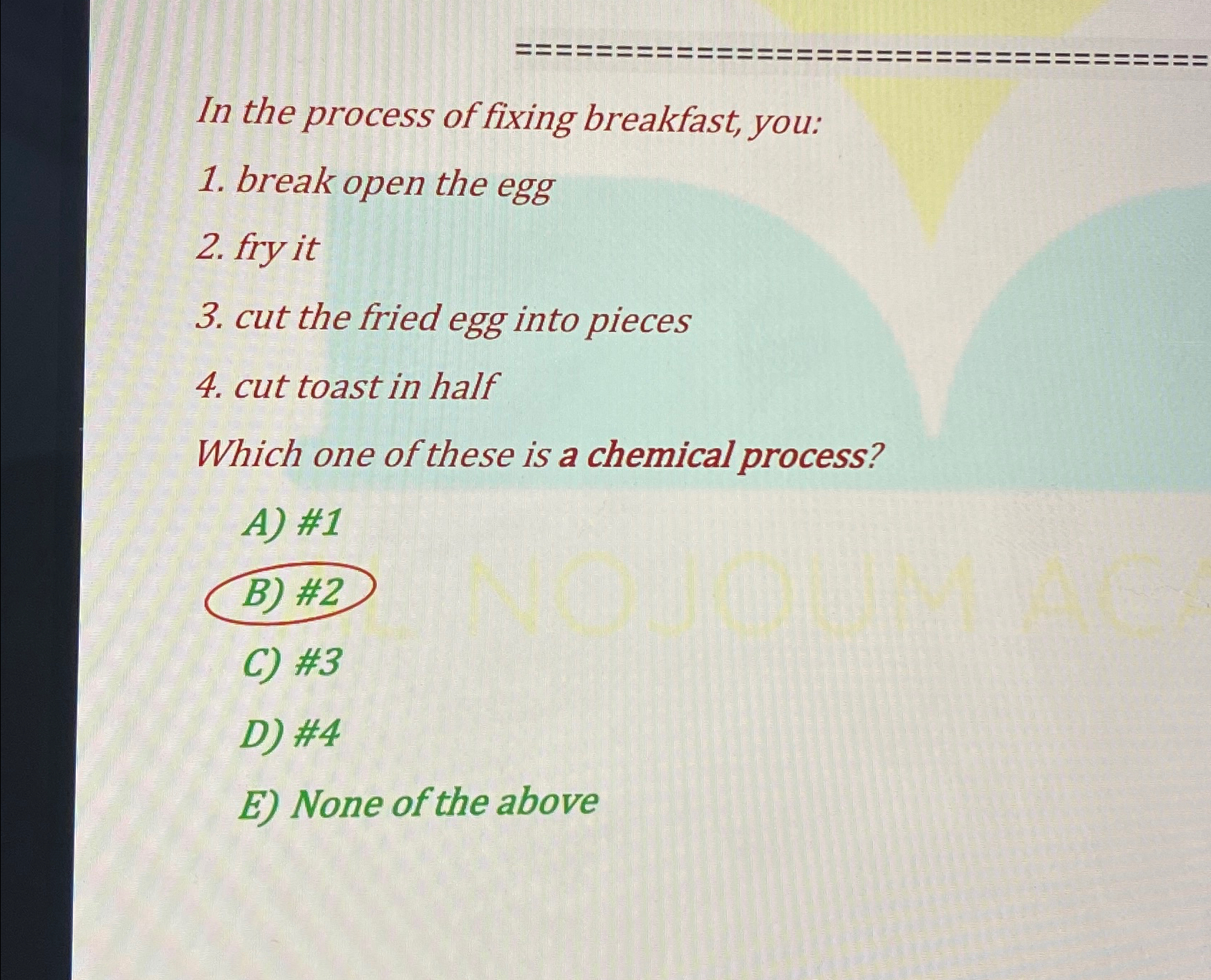 Solved In the process of fixing breakfast, you:break open | Chegg.com
