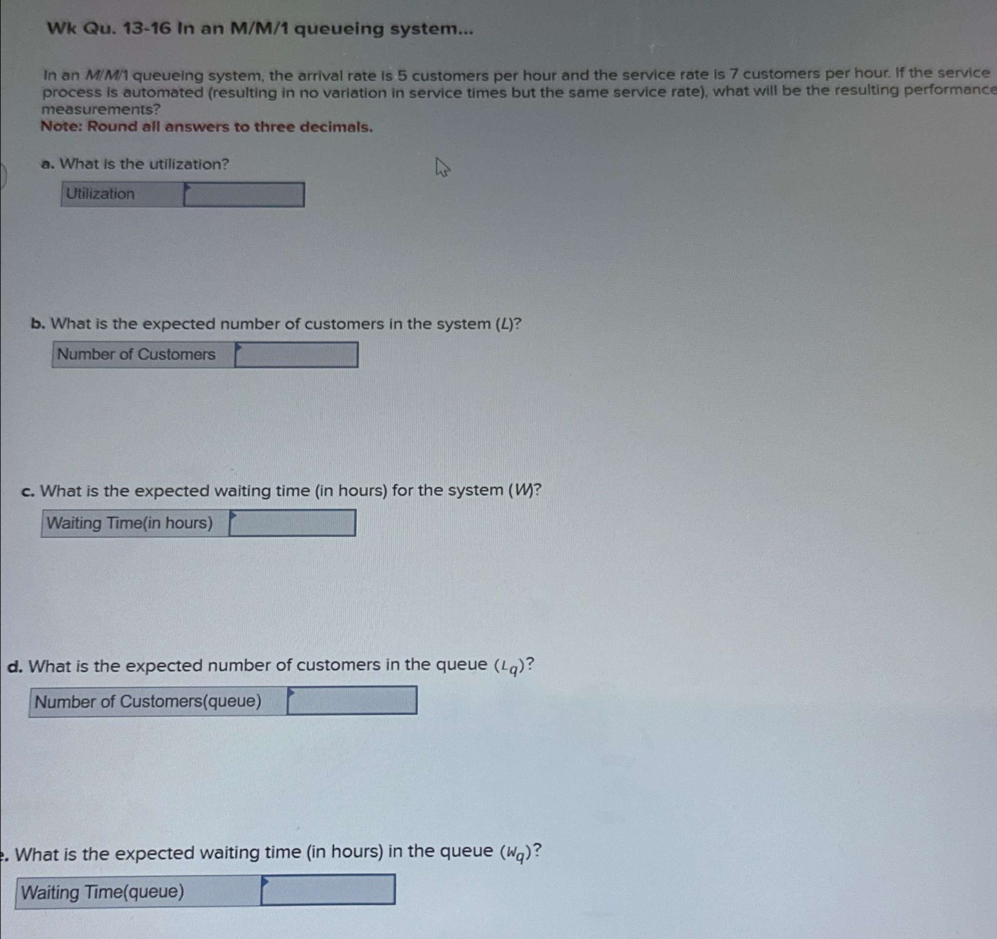 Solved Wk Qu. 13-16 ﻿In an M/M/1 ﻿queueing system...In an | Chegg.com