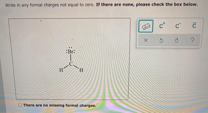 Solved Write in any formal charges not equal to zero. If | Chegg.com