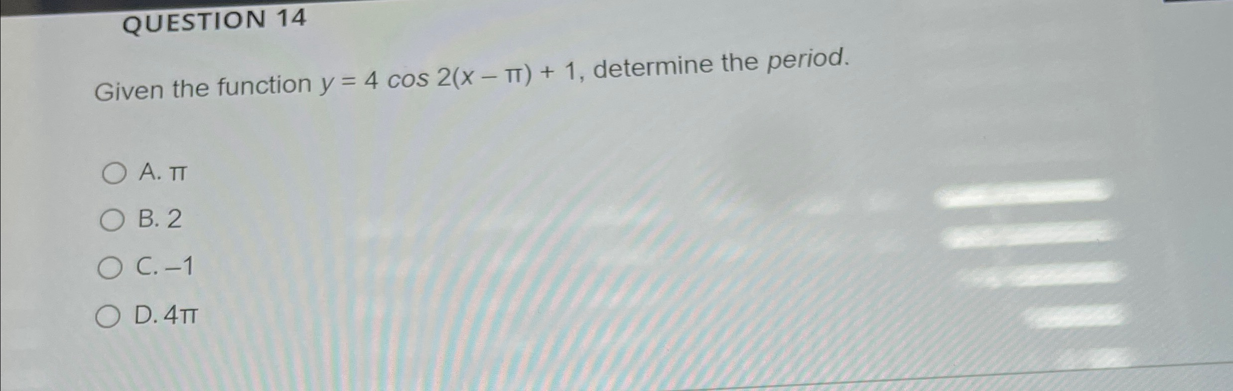 Solved QUESTION 14Given the function y=4cos2(x-π)+1, | Chegg.com