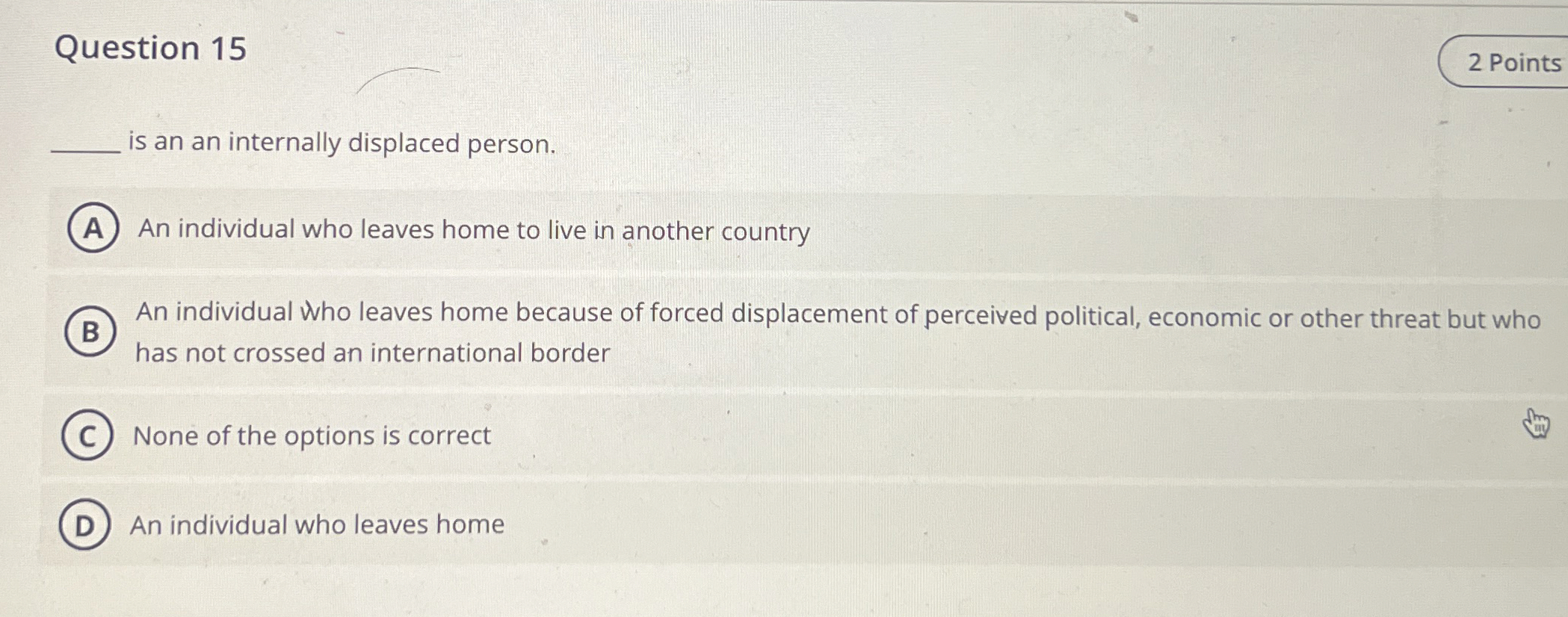 Solved Question 15is an an internally displaced person.An | Chegg.com