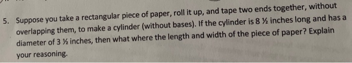 Solved 5. Suppose you take a rectangular piece of paper, | Chegg.com