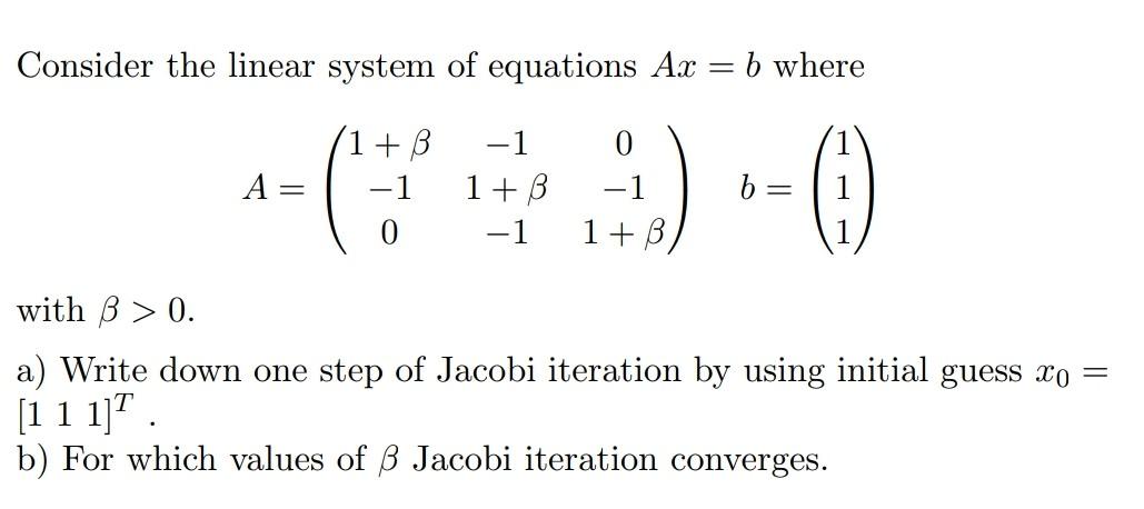 Solved Consider the linear system of equations Ax=b where | Chegg.com