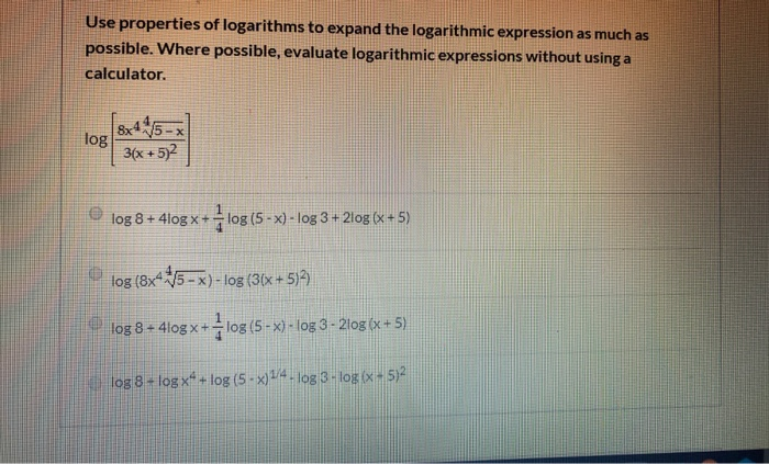 Solved Use properties of logarithms to expand the | Chegg.com
