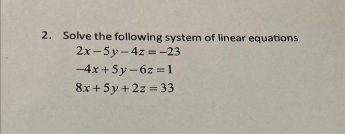 Solved 2. Solve the following system of linear equations | Chegg.com