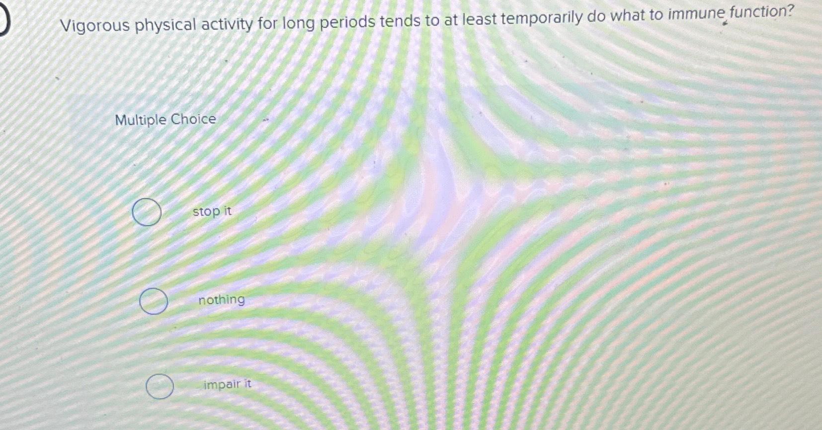 Solved Vigorous physical activity for long periods tends to | Chegg.com