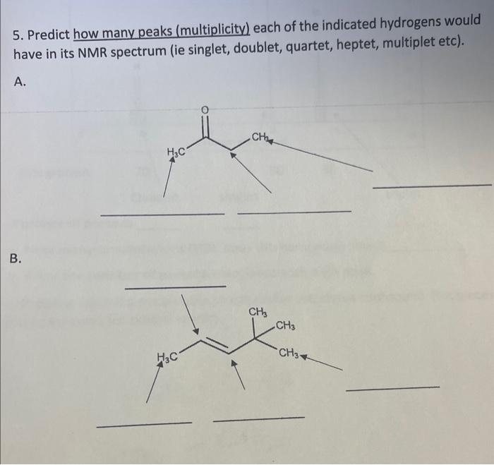 Solved 5. Predict how many peaks (multiplicity) each of the | Chegg.com