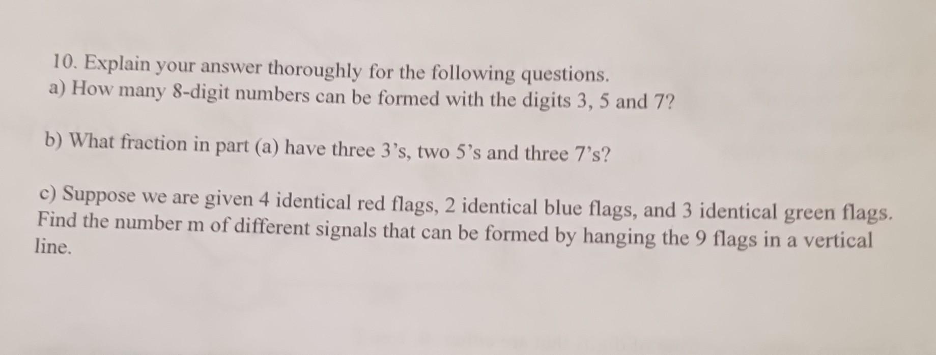 Solved 10. Explain your answer thoroughly for the following | Chegg.com