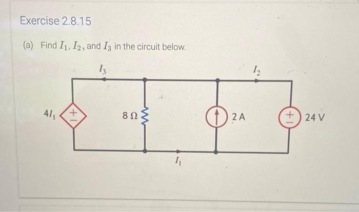 Solved Exercise 2.8.15 (a) Find I1, I2, and I3 in the | Chegg.com