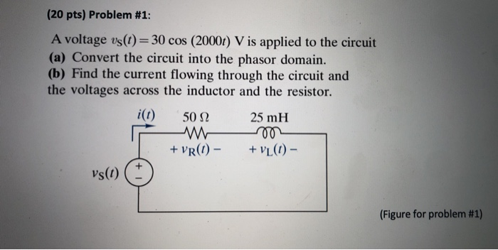 Solved (20 pts) Problem #1: A voltage vs(t)= 30 cos (2000t) | Chegg.com