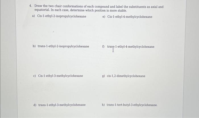 Solved 4. Draw the two chair conformations of each compound | Chegg.com