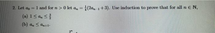 Solved 2. Let a0=1 and for n>0 let an=41(2an−1+3). Use | Chegg.com