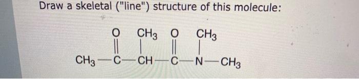 Solved Draw a skeletal ("line") structure of this molecule: | Chegg.com