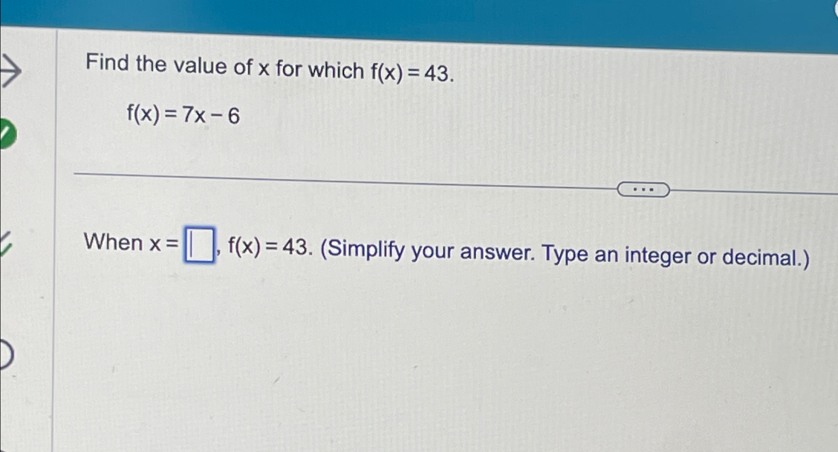 Solved Find the value of x ﻿for which f(x)=43.f(x)=7x-6When | Chegg.com