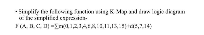 Solved • Simplify The Following Function Using K Map And 0610