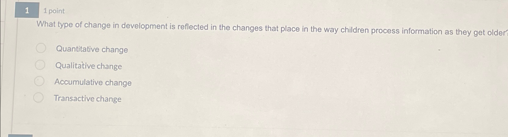 Solved 11 ﻿pointWhat type of change in development is | Chegg.com