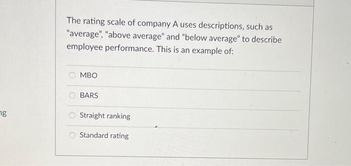 Solved The rating scale of company A uses descriptions, such | Chegg.com