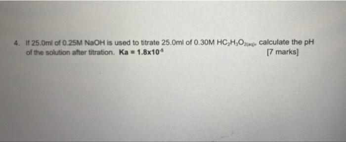 Solved 4. 125.0ml of 0.25M NaOH is used to titrate 25.0ml of | Chegg.com