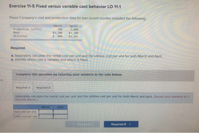 Solved Exercise 11-5 Fixed versus variable cost behavior LO | Chegg.com