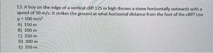 Solved 13. A boy on the edge of a vertical cliff 125 m high | Chegg.com