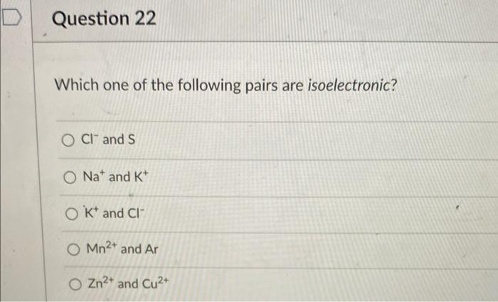 Solved Which one of the following pairs are isoelectronic? | Chegg.com