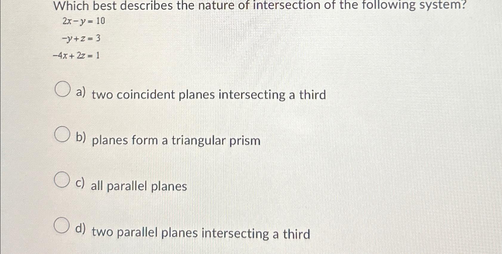 Solved Which best describes the nature of intersection of | Chegg.com
