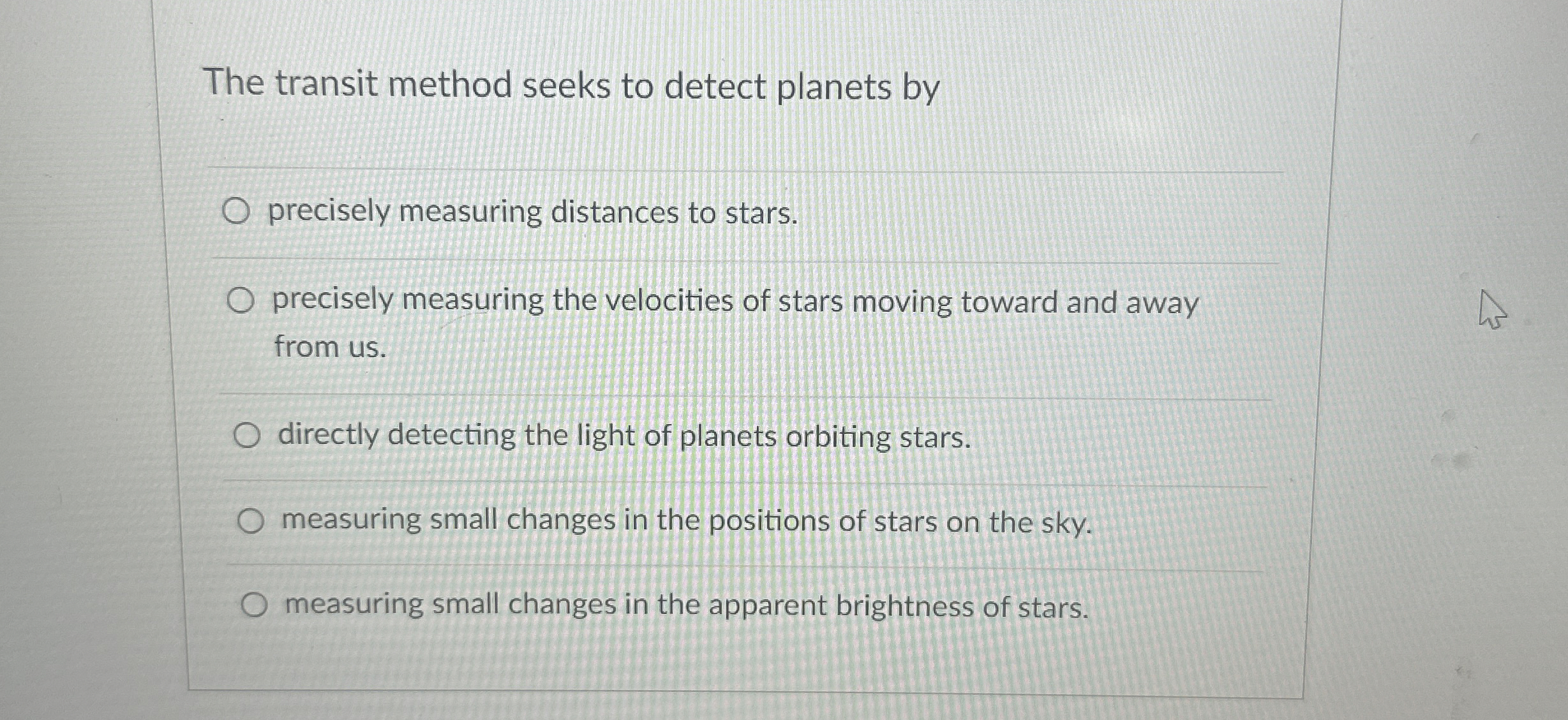 Solved The transit method seeks to detect planets | Chegg.com