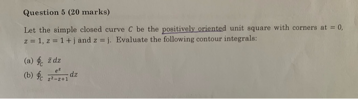 Solved Question 5 (20 marks) Let the simple closed curve C | Chegg.com